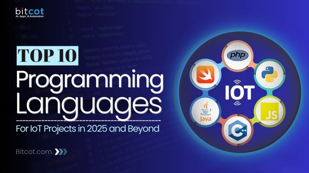 Top 10 Programming Languages for IoT Projects in 2025 and Beyond