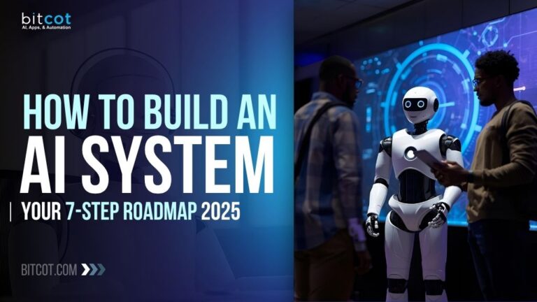 How to Build an AI System in 7 Steps - Your 2025 Roadmap