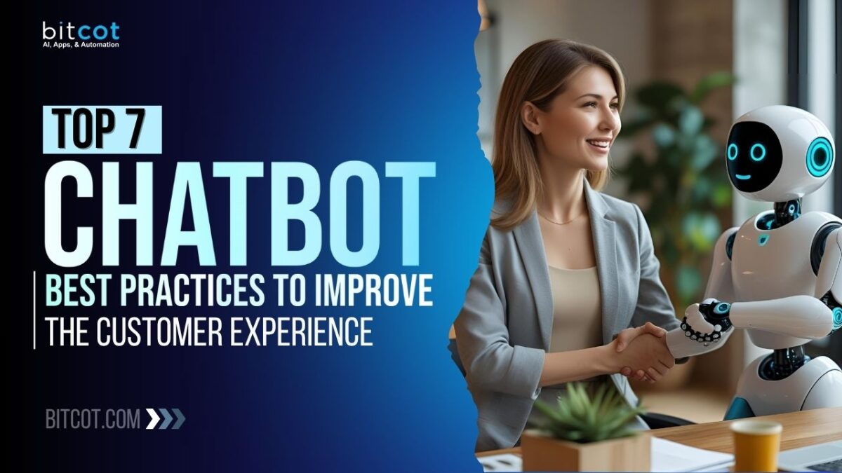 Top 7 Chatbot Best Practices to Improve the Customer Experience